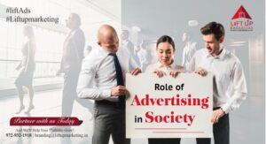 The Role of Advertising: The Impact on Society - Liftupmarketing